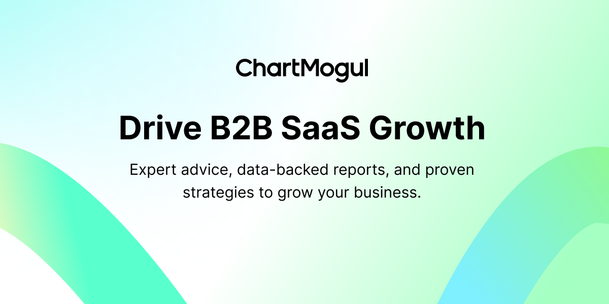 Drive B2B SaaS Growth | ChartMogul